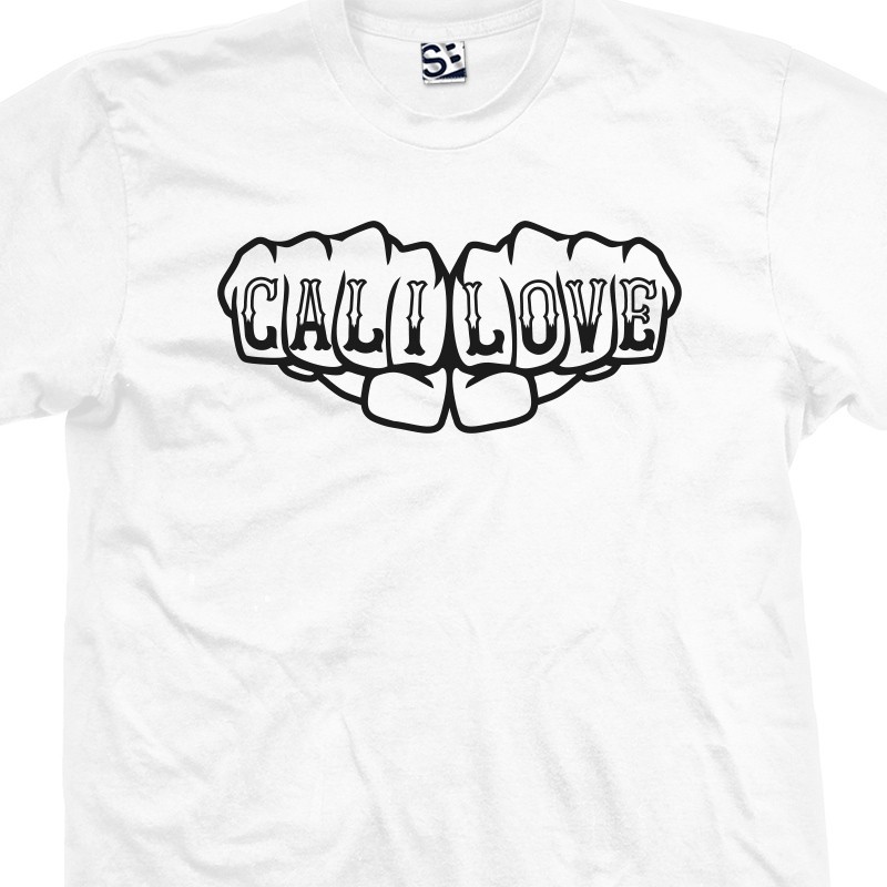 Cali LOVE Fists Shirt | California Knuckle Tattoo Sur Califas All Sizes ...