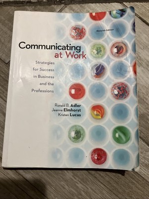 Communicating at Work: Strategies for Success in Business and the ...