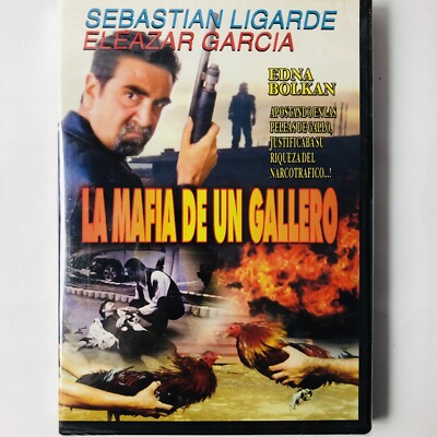 DVD LA MAFIA DE UN GALLERO SEBASTIAN LIGARDE CHELELO JR EDNA BOLKAN ...