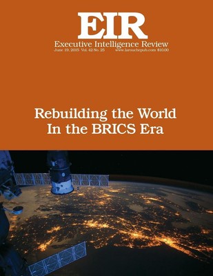 Rebuilding the World In the BRICS Era: Executive Intelligence Review; Volume 42, | eBay