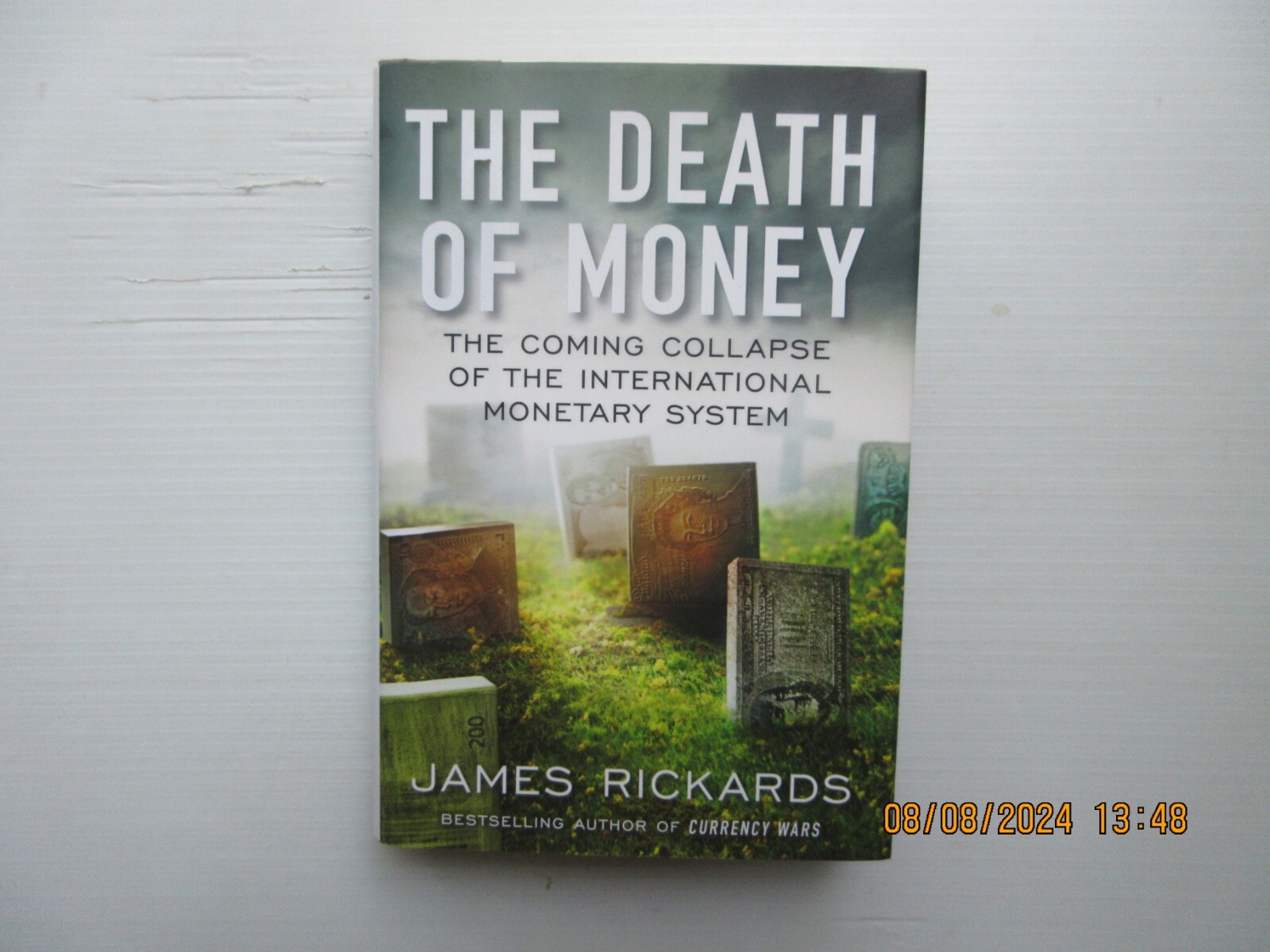 The Death of Money : The Coming Collapse of the International Monetary ...