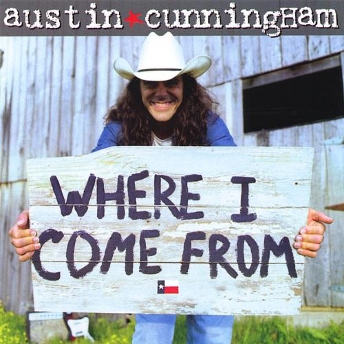 AUSTIN CUNNINGHAM - Where I Come From - CD - **BRAND NEW/STILL SEALED ...