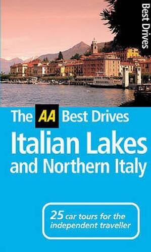 AA Best Drives Italian Lakes and Northern Italy (AA Best Drives) - GOOD ...