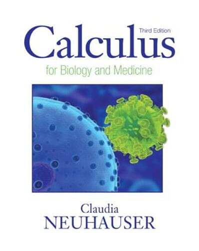 Calculus for Biology and Medicine by Claudia Neuhauser: New ...