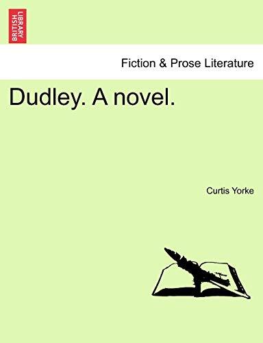 Dudley. A novel. 9781241584573| eBay