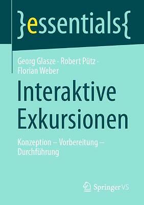Interaktive Exkursionen: Konzeption - Vorbereitung - Durchfuhrung by ...