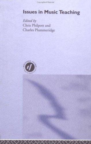Issues in Teaching Ser.: Issues in Music Teaching by Charles ...