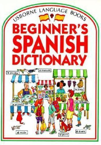 Beginner's Spanish Dictionary (Beginner's Language Dictionaries Series ...