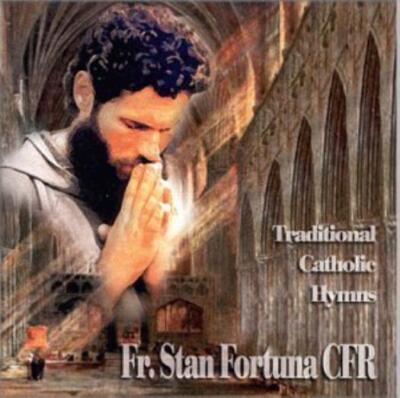 Fr. Stan Fortuna CFR: Traditional Catholic Hymns MUSIC CD inspirational ...