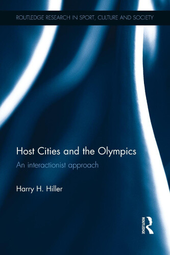 Host Cities and the Olympics: An Interactionist Approach (Routledge ...