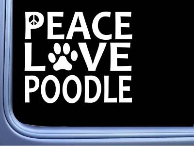 Poodle Peace Love L588 Dog Sticker 6" decal | eBay