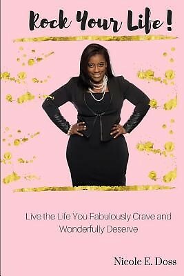 Rock Your Life: Live Life You Fabulously Crave Wonderfull by Doss ...