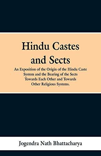 Hindu Castes and Sects: An Exposition of the Origin of the Hindu Caste ...