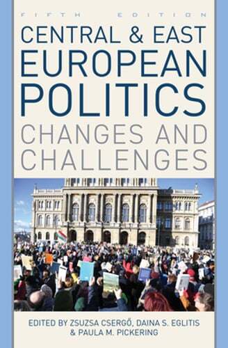 Central and East European Politics: Changes and Challenges by Zsuzsa ...