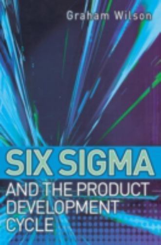 Six Sigma and the Product Development Cycle by Maersk Molan and Graham ...