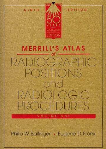 Merrill's Atlas of Radiographic Positions and Radiologic Procedures (3 ...