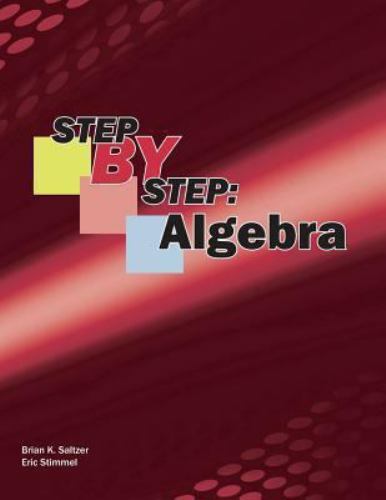 Step-By-Step Ser.: Step-By-Step: Algebra by Eric Stimmel and Brian ...