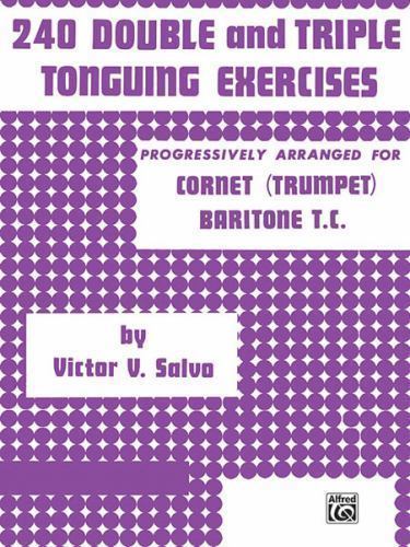240 Double and Triple Tonguing Exercises by Victor V. Salvo (1985 ...