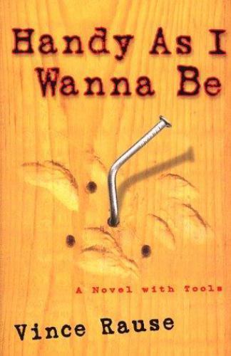 Handy As I Wanna Be by Vince Rause (1999, Hardcover) for sale online | eBay