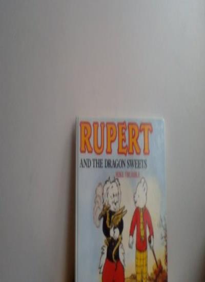 Rupert and the Dragon Sweets By Mike Trumble, Alfred Bestall. 97 ...
