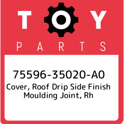 75596-35020-A0 Toyota Cover, roof drip side finish moulding joint, rh ...