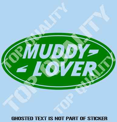 MUDDY LOVER DECAL STICKER 4X4 AWD OFF ROAD ROVER RALLY NOVELTY DECALS ...