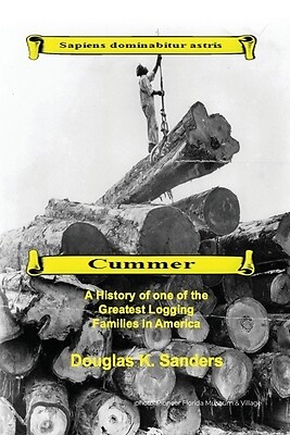 Cummer: A History of one of the Greatest Sanders, Douglas K. Paperback ...