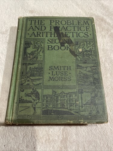 The Problem and Practice Arithmetics 2nd Book Smith, Luse, Morss 1929 ...