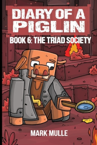 Diary of a Piglin Book 6: The Triad Society by Mulle, Mark | eBay