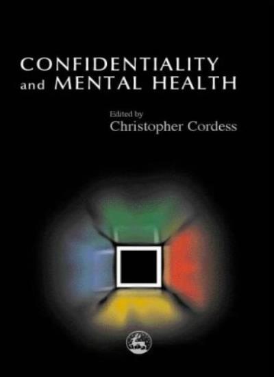 Confidentiality and Mental Health By Christopher Cordes 9781853028601| eBay