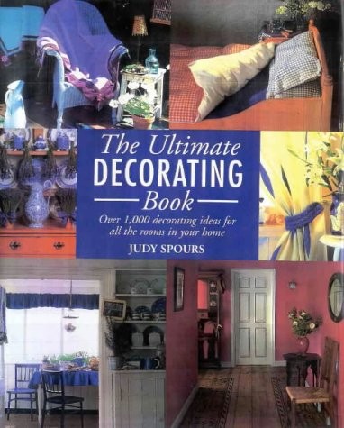 ULTIMATE DECORATING BOOK By Judy Spours - Hardcover **Mint Condition ...