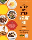 The Step-by-Step Instant Pot Cookbook: 100 Simple Recipes for ...