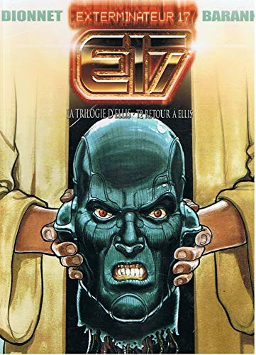 Exterminateur 17 : La Trilogie d'Ellis, tome 2 : Retour a Ellis ...