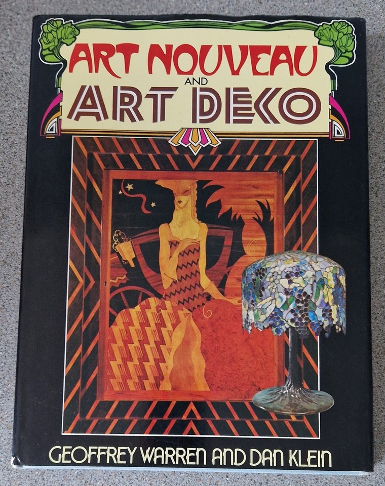 Art Nouveau And Art Deco by Geoffrey Warren And Dan Klein (Hbk, 1978 ...