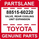 88515-60220 Toyota OEM Genuine VALVE, REAR COOLING UNIT EXPANSION | eBay
