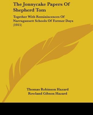 Jonnycake Papers of Shepherd Tom : Together with Reminiscences of ...