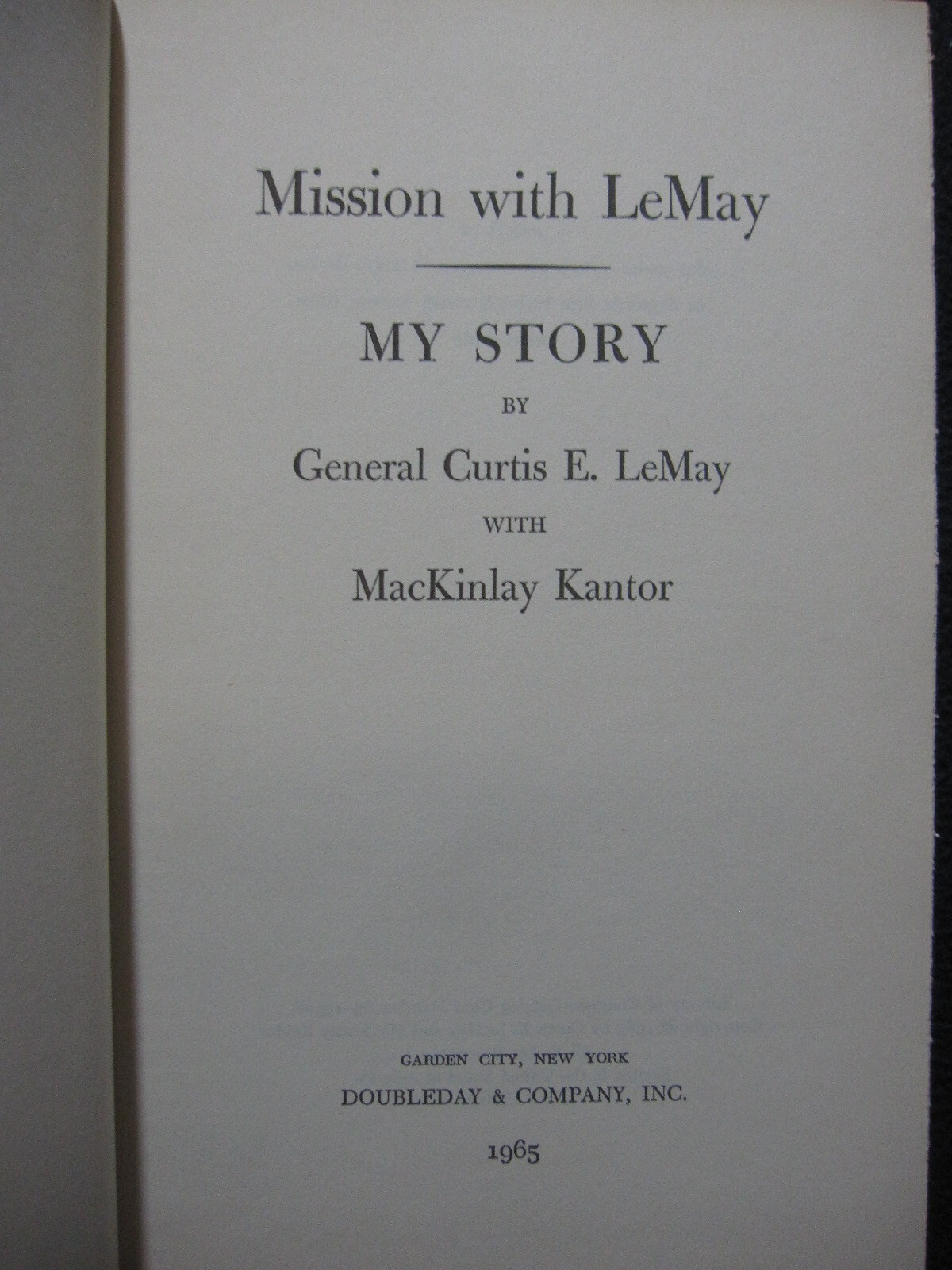Mission with Lemay: My Story [Hardcover] Curtis E. LeMay and MacKinlay ...