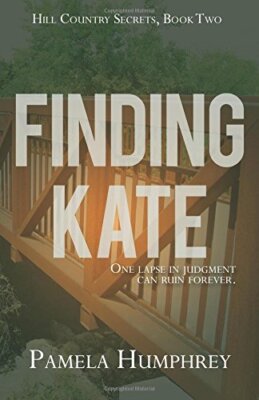 Finding Kate: Volume 2 (Hill Country Secrets), Pamela-Humphrey ...