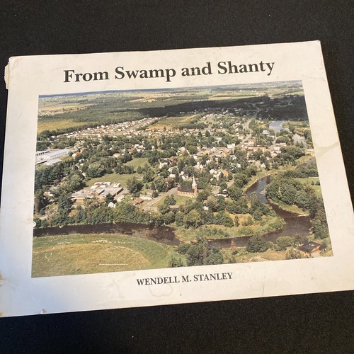 From Swamp And Shanty Wendell M Stanley Rare Book 1827-1987 History ...