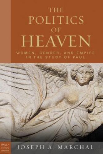 Paul in Critical Contexts Ser.: Politics of Heaven : Women, Gender, and ...