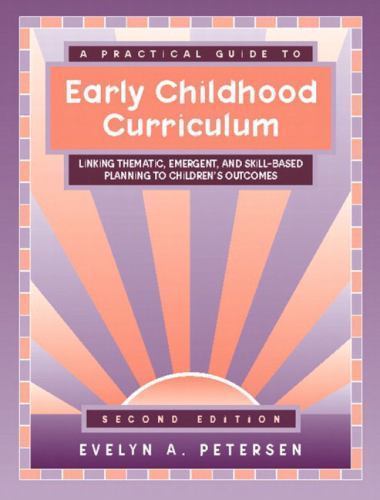A Practical Guide to Early Childhood Curriculum: Linking Thematic ...