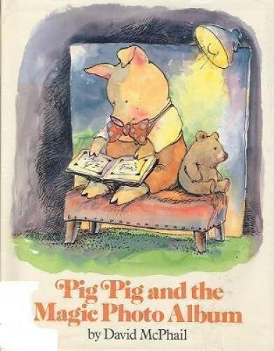 Pig Pig and the Magic Photo Album: 2 - Paperback By McPhail, David ...