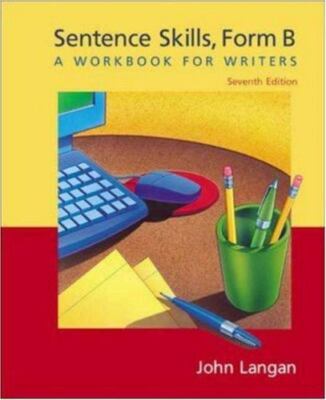 Sentence Skills: A Workbook for Writers, Form B by John Langan; John ...