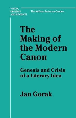 Making of the Modern Canon: Genesis and Crisis of a Literary Idea by ...