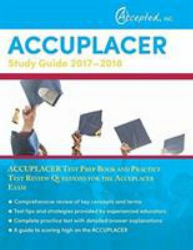Accuplacer Study Guide 2017-2018 : Accuplacer Test Prep Book and ...