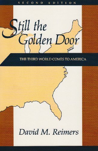 STILL THE GOLDEN DOOR: THE THIRD WORLD COMES TO AMERICA By David M ...