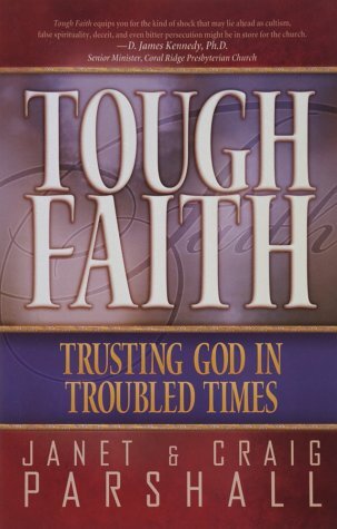 TOUGH FAITH: TRUSTING GOD IN TROUBLED TIMES By Janet Parshall & Craig ...
