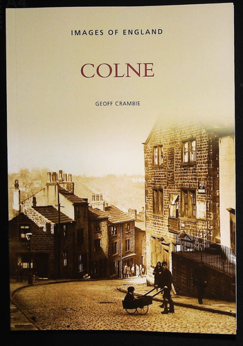 Colne History Book in old Photographs NEW by Geoff Crambie (Paperback ...