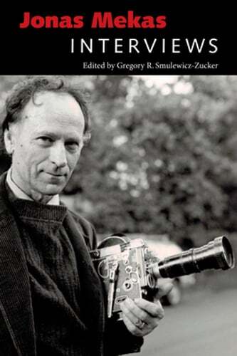 Jonas Mekas: Interviews by Gregory R Smulewicz-Zucker: New ...