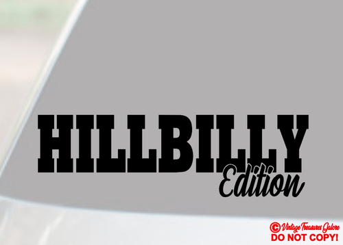 HILLBILLY EDITION - VINYL DECAL STICKER VEHICLE CAR TRUCK REAR WINDOW ...